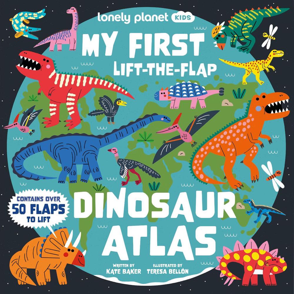 My First Lift-the-Flap Dinosaur Atlas: Contains Over 50 Flaps to Lift ...