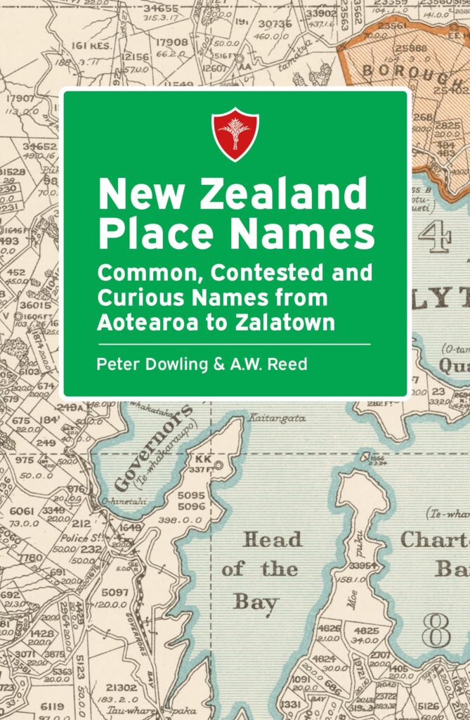 New Zealand Place Names: Common, Contested and Curious Names from ...